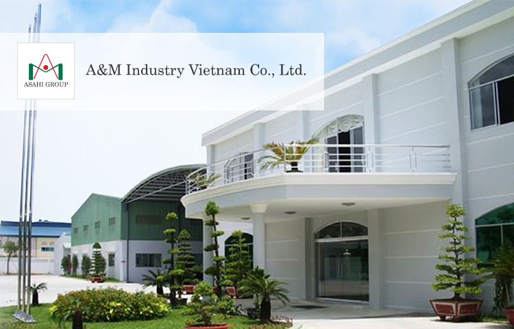 A&M Industry Vietnam TOP｜A&M Industry Vietnam Co.,Ltd.